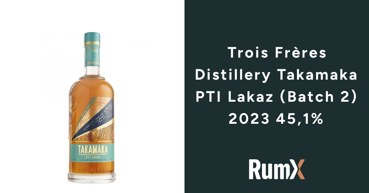 Trois Frères Distillery Takamaka PTI Lakaz (Batch 2) 2023 45,1% ...