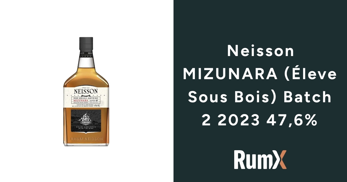 Neisson MIZUNARA (Éleve Sous Bois) Batch 2 2023 47,6% | RumX