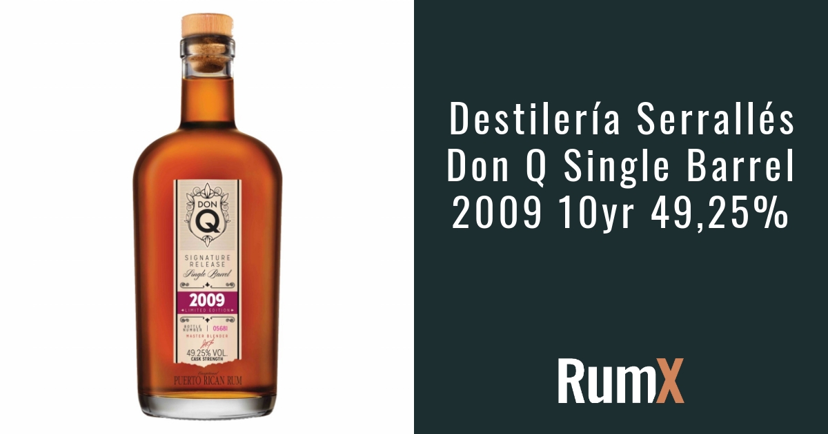 Destilería Serrallés Don Q Single Barrel 2009 10yr 49,25% | RumX