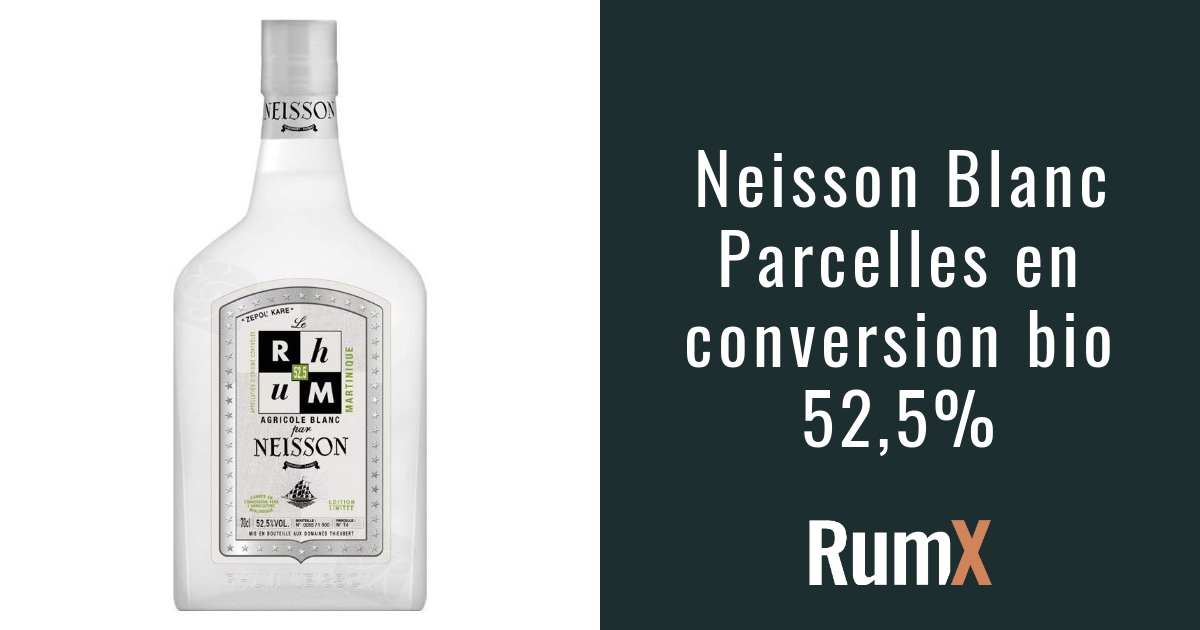 Neisson Blanc Parcelles en conversion bio 52,5% | RX689 | RumX